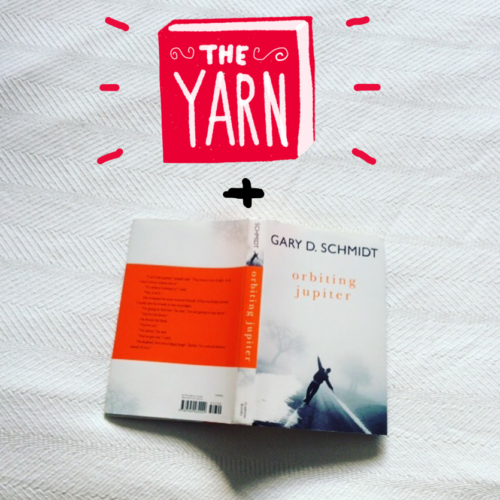 More Yarn! Gary D. Schmidt: Orbiting Jupiter Unravelled