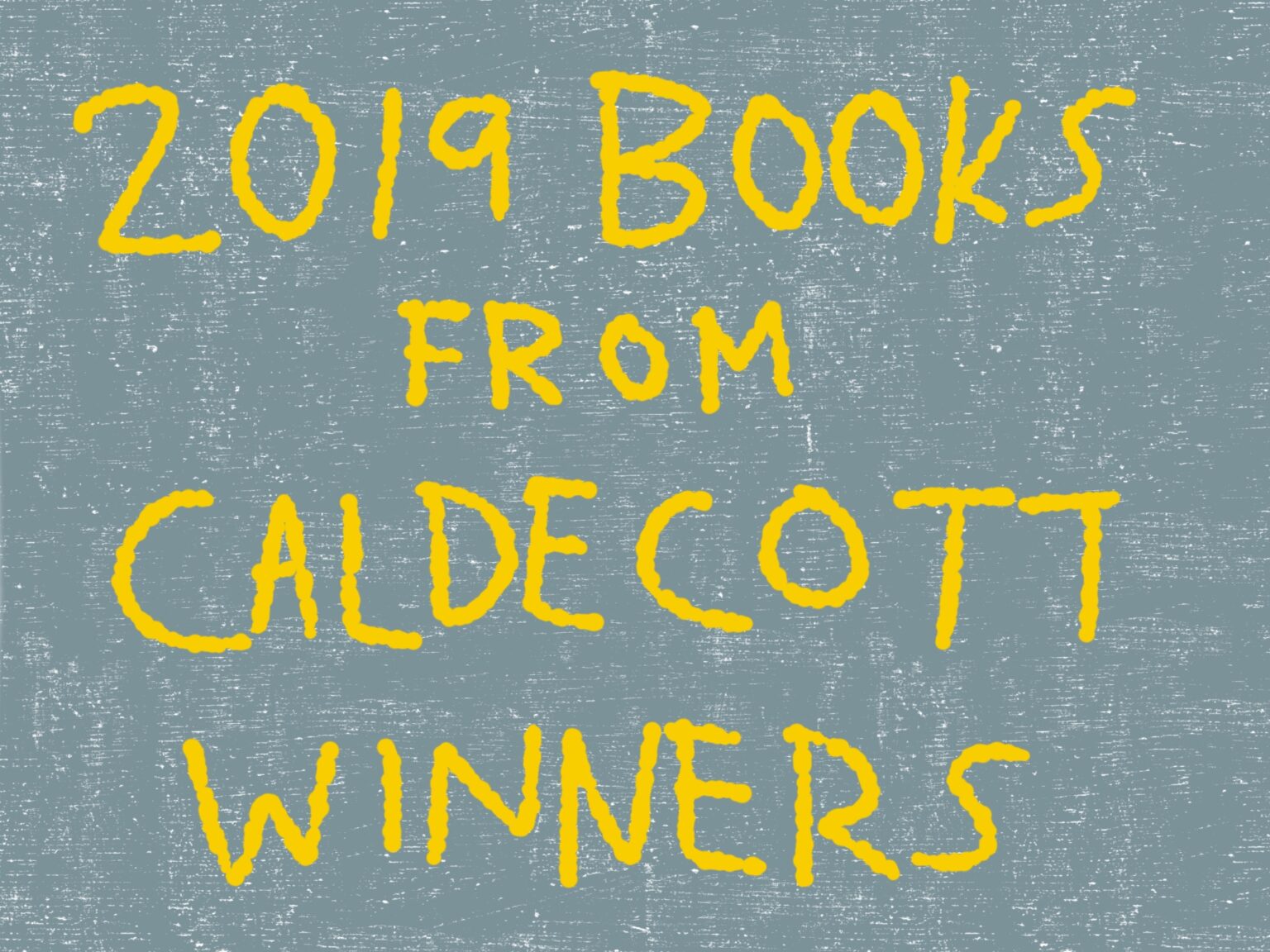 2019 Books From Caldecott Medal/Honor Winners