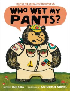 Review: Who Wet My Pants? by Bob Shea and Zachariah O’Hora