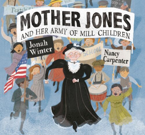 Nonfiction Monday: Mother Jones and Her Army of Mill Children