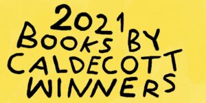 2021 Books from Caldecott Winners