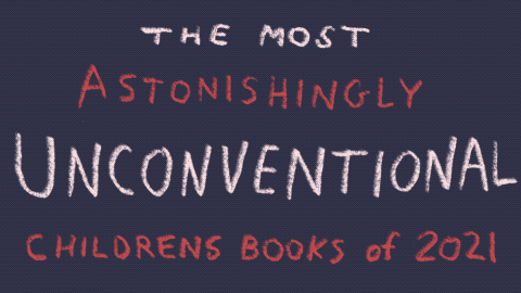 The Most Astonishingly Unconventional Books of 2021